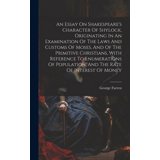 An Essay On Shakespeare's Character Of Shylock, Originating In An ...