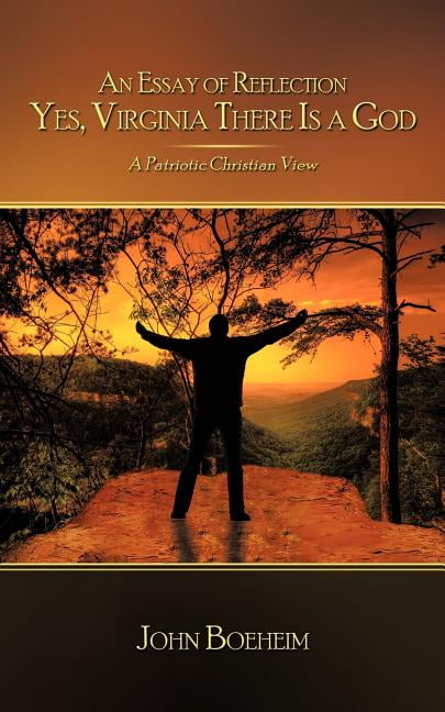 Essay of Reflection : Yes, Virginia There Is a God, a Patriotic ...