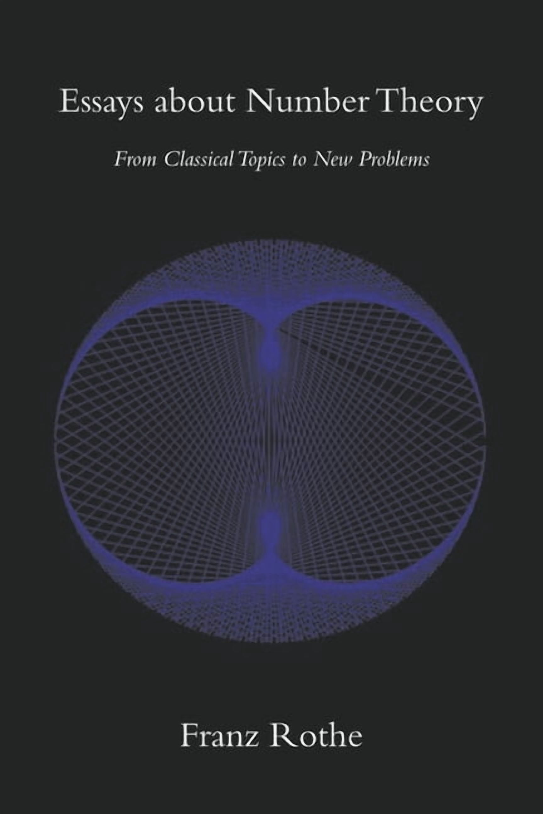 Essays about Number Theory: From Classical Topics to New Problems ...