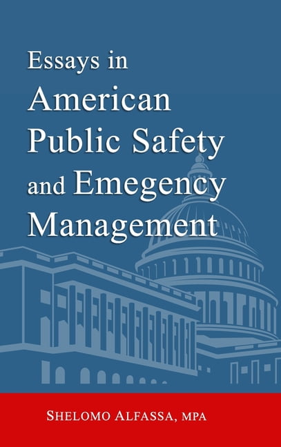 Essays in American Public Safety and Emergency Management, (Hardcover ...