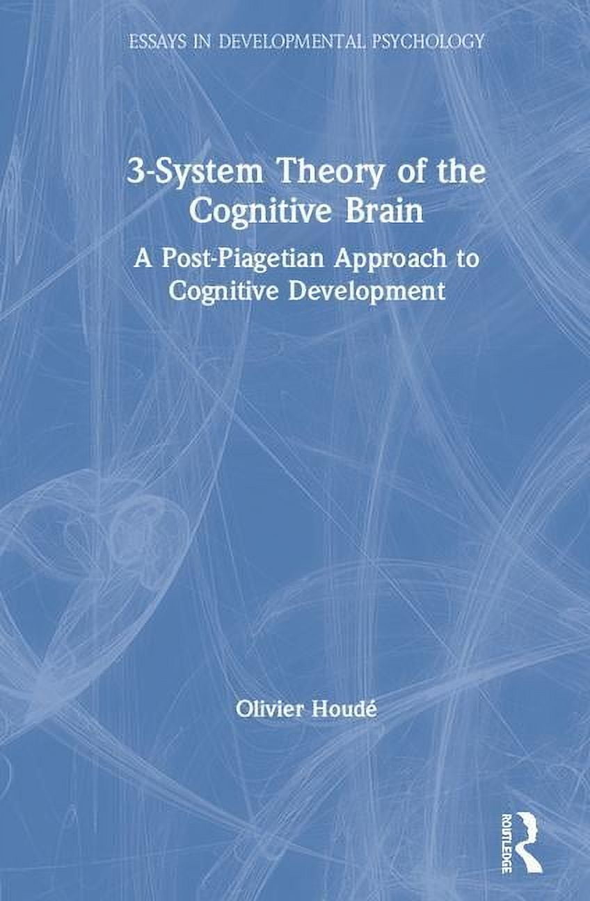 Essays in Developmental Psychology 3-System Theory of the Cognitive ...