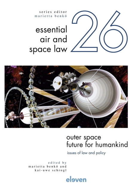 Essential Air and Space Law: Outer Space – Future for Humankind ...