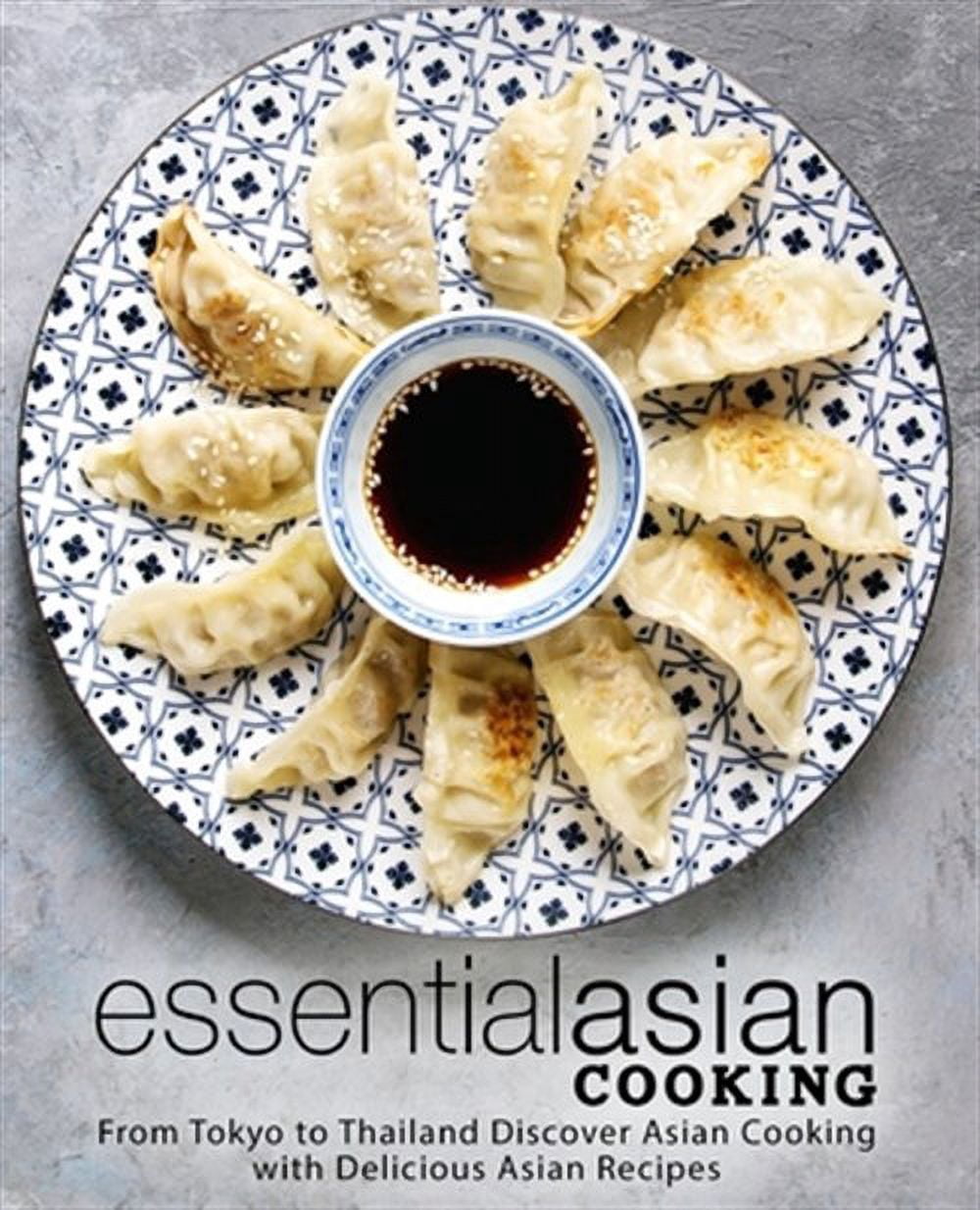 Essential Asian Cooking: From Tokyo to Thailand Discover Asian Cooking ...