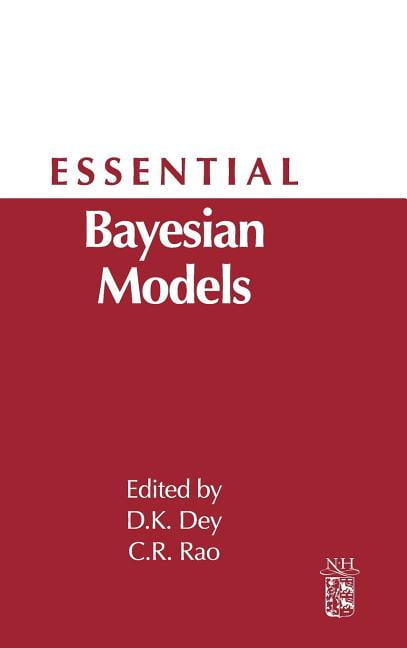 Essential Bayesian Models A Derivative Of Handbook Of Statistics Bayesian Thinking Modeling