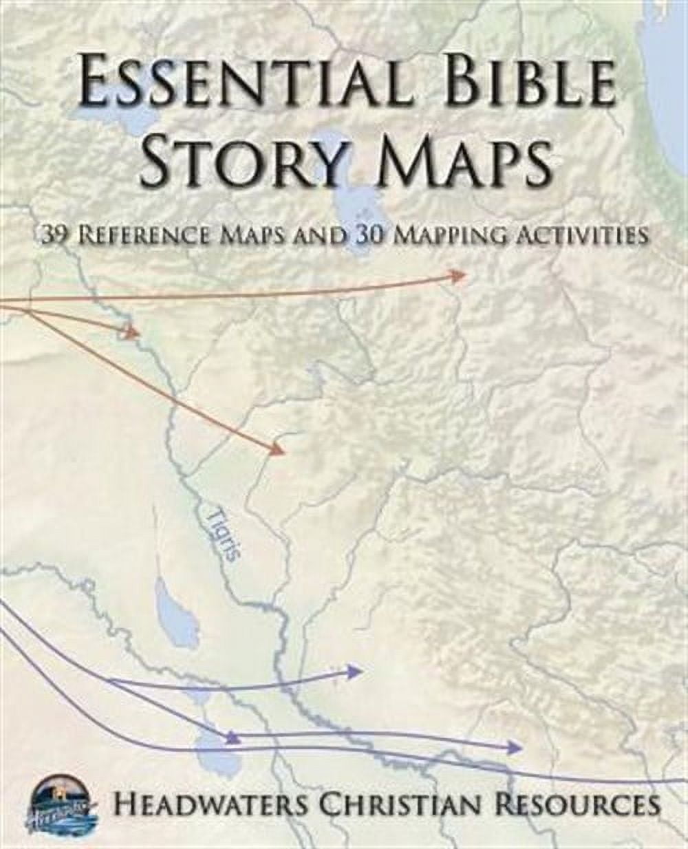 Essential Bible Story Maps: 39 Reference Maps and 30 Mapping Activities ...