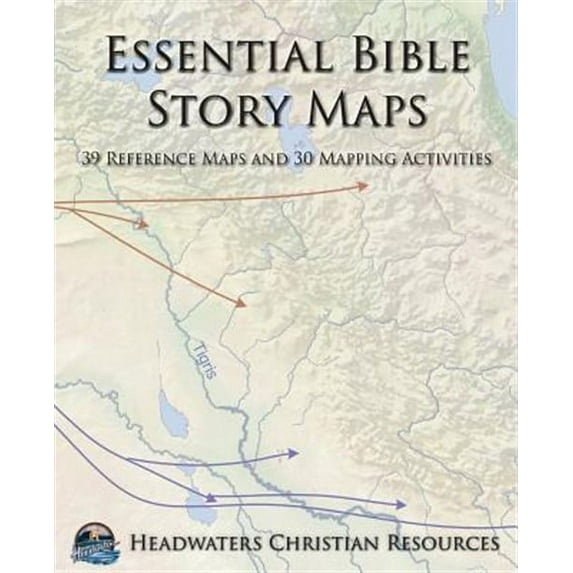 Essential Bible Story Maps: 39 Reference Maps and 30 Mapping Activities ...