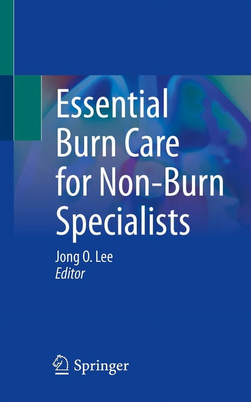 Essential Burn Care for Non-Burn Specialists, (Paperback) - Walmart.com