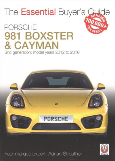 The Essential Buyer's Guide: Porsche 981 Boxster & Cayman : Model Years ...