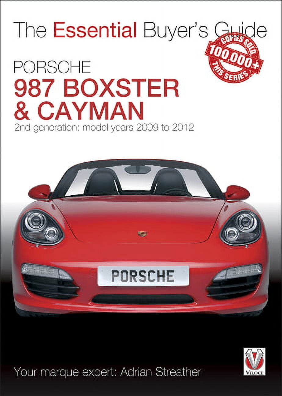 The Essential Buyer's Guide: Porsche 987 Boxster & Cayman : 2nd Generation - Model years 2009 to ...