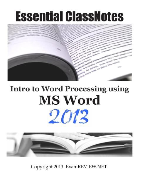 Essential ClassNotes Intro to Word Processing using MS Word 2013 ...