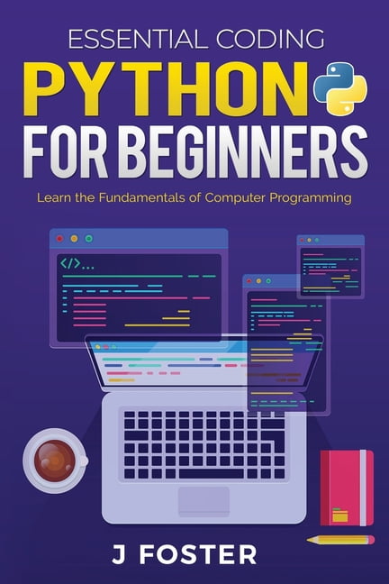 Essential Coding: Python for Beginners : Learn the Fundamentals of ...