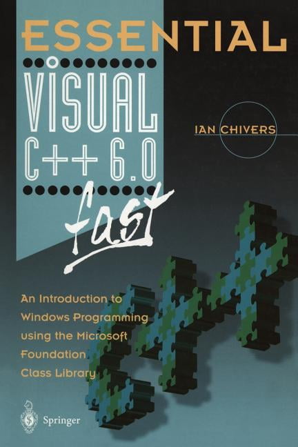 Essential: Essential Visual C++ 6.0 Fast: An Introduction to Windows Programming Using the ...