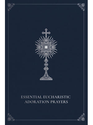 Essential Eucharistic Adoration Prayers - Walmart.com