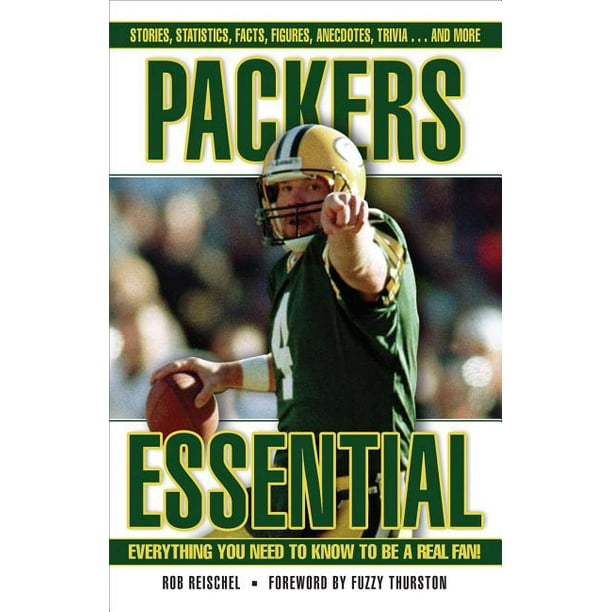Essential: Everything You Need to Know to Be a Real Fan: Packers ...
