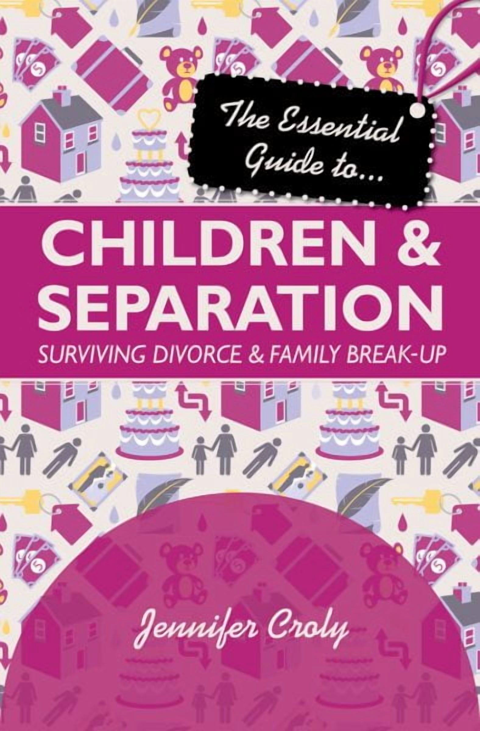 Essential Guide to Children & Separation : Surviving Divorce & Family ...