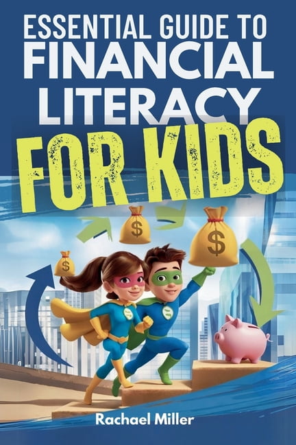 Essential Guide to Financial Literacy for Kids: Turn Passive Reading ...