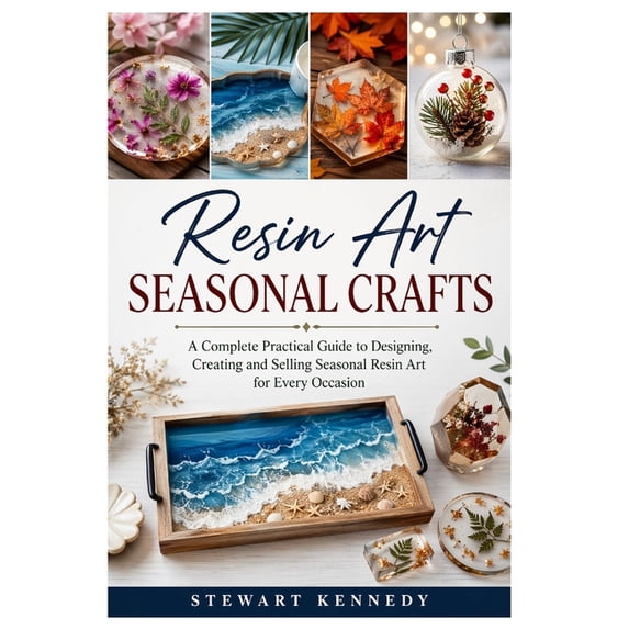 Essential Guides to Crafts and Hobbies: Resin Art Seasonal Crafts: A ...