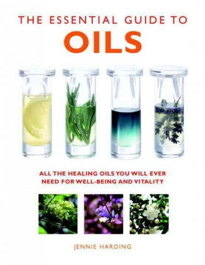 Essential Guides: The Essential Guide to Oils : All the Healing Oils ...
