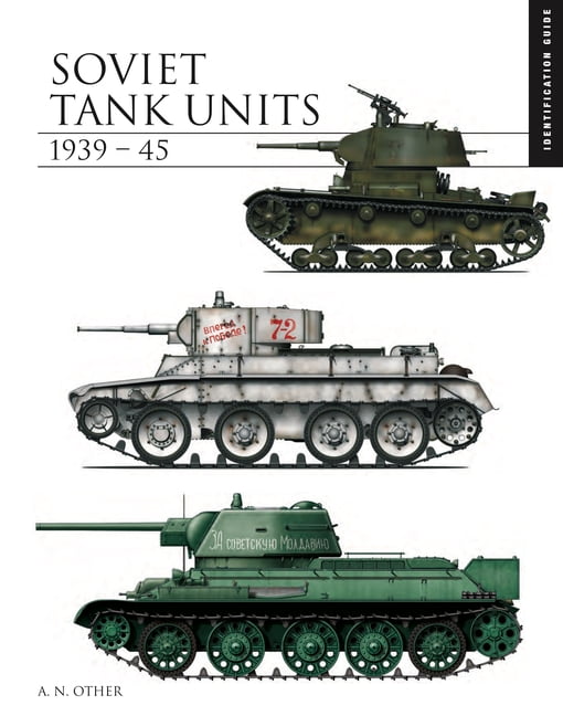 Essential Id Guides Soviet Tank Units 1939-45: Identification Guide ...