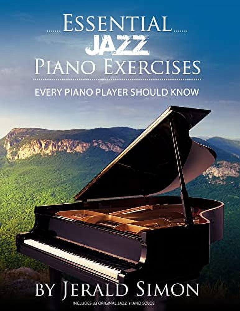 Pre-Owned Essential Jazz Piano Exercises Every Piano Player Should Know: Learn jazz basics ...