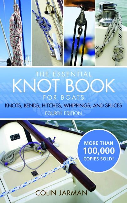 Essential Knot Book : Knots, Bends, Hitches, Whippings and Splices ...