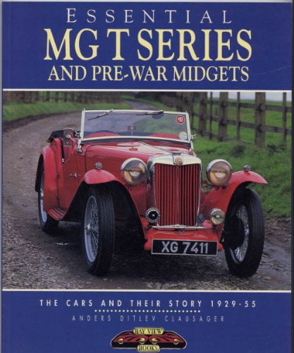 Pre-Owned Essential MG T Series and Pre-War Midgets: The Cars and Their ...