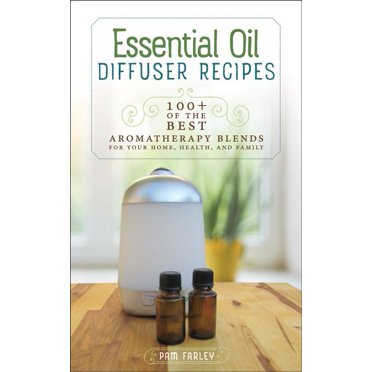 Essential Oil Reference: The Essential Oil Diffuser Recipes Book ...