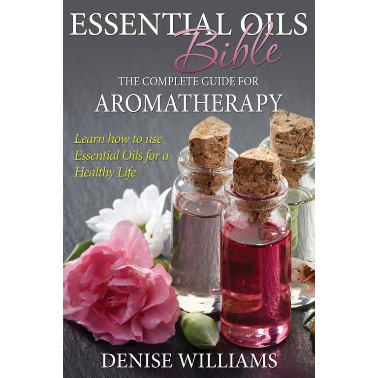 Aromatherapy Oils Guide Essential Oils 101: A Comprehensive Guide For