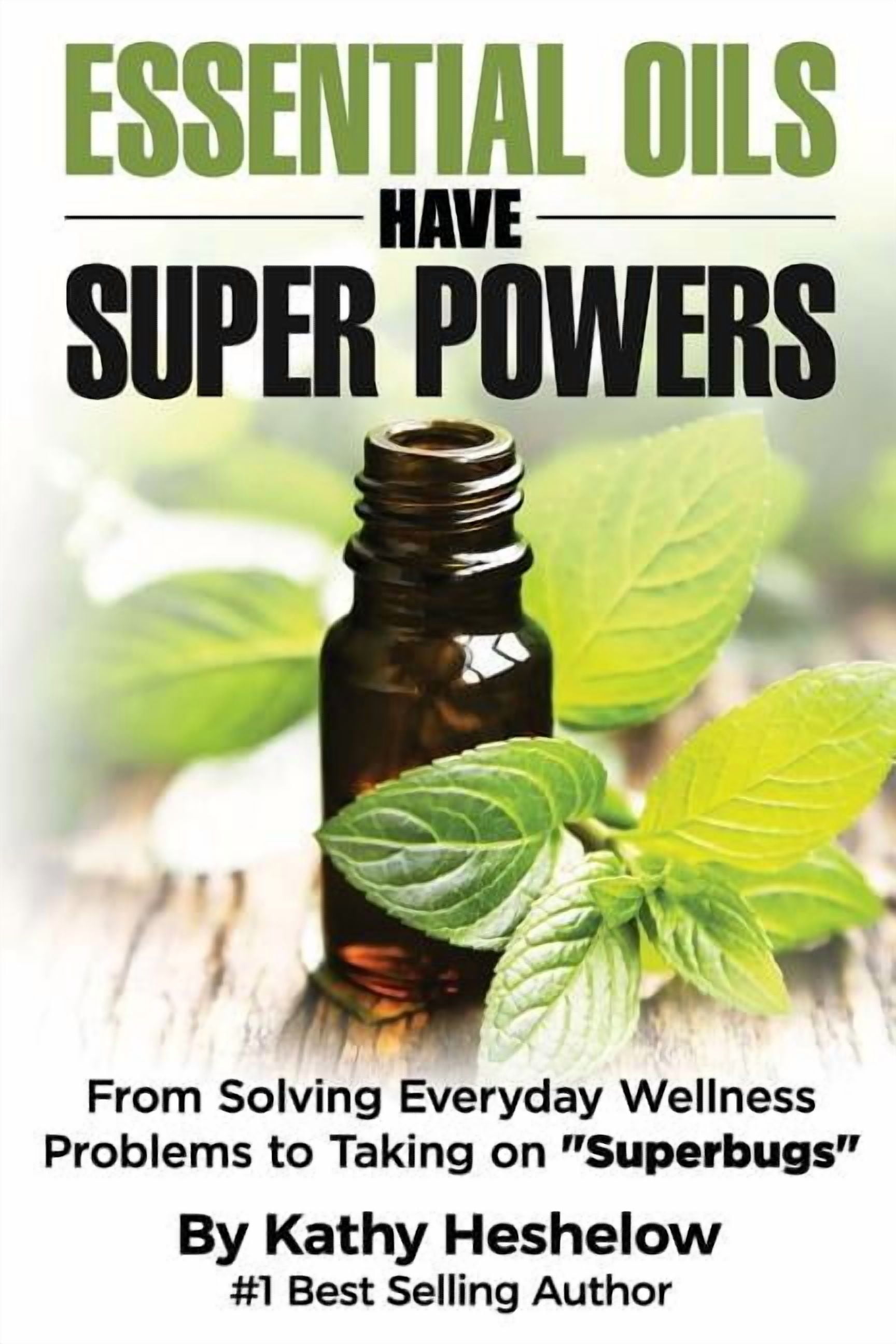 Essential Oils Have Super Powers: From Solving Everyday Wellness ...