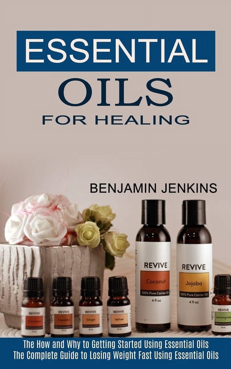 Essential Oils for Healing: The How and Why to Getting Started Using ...
