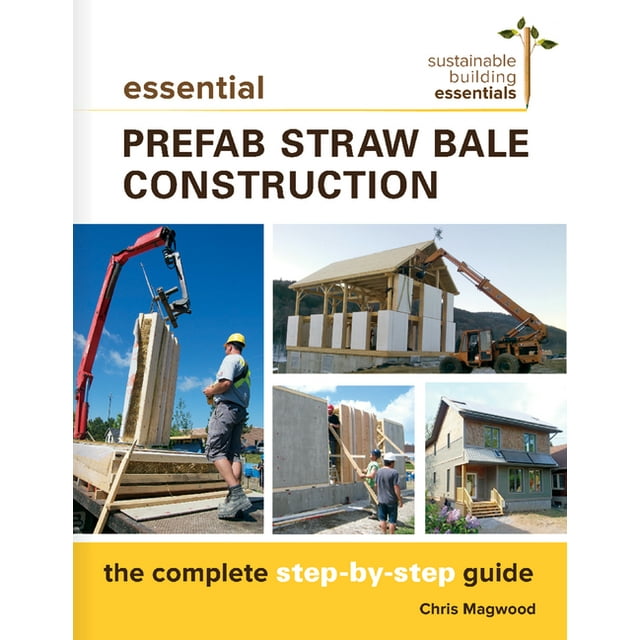Sustainable Building Essentials Essential Prefab Straw Bale ...