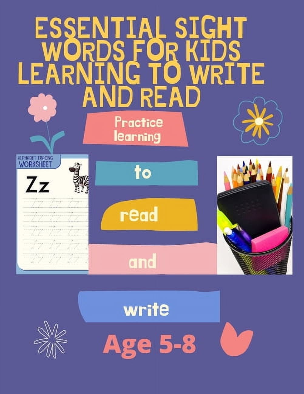 Essential Sight Words for Kids Learning to Write and Read: Activity ...