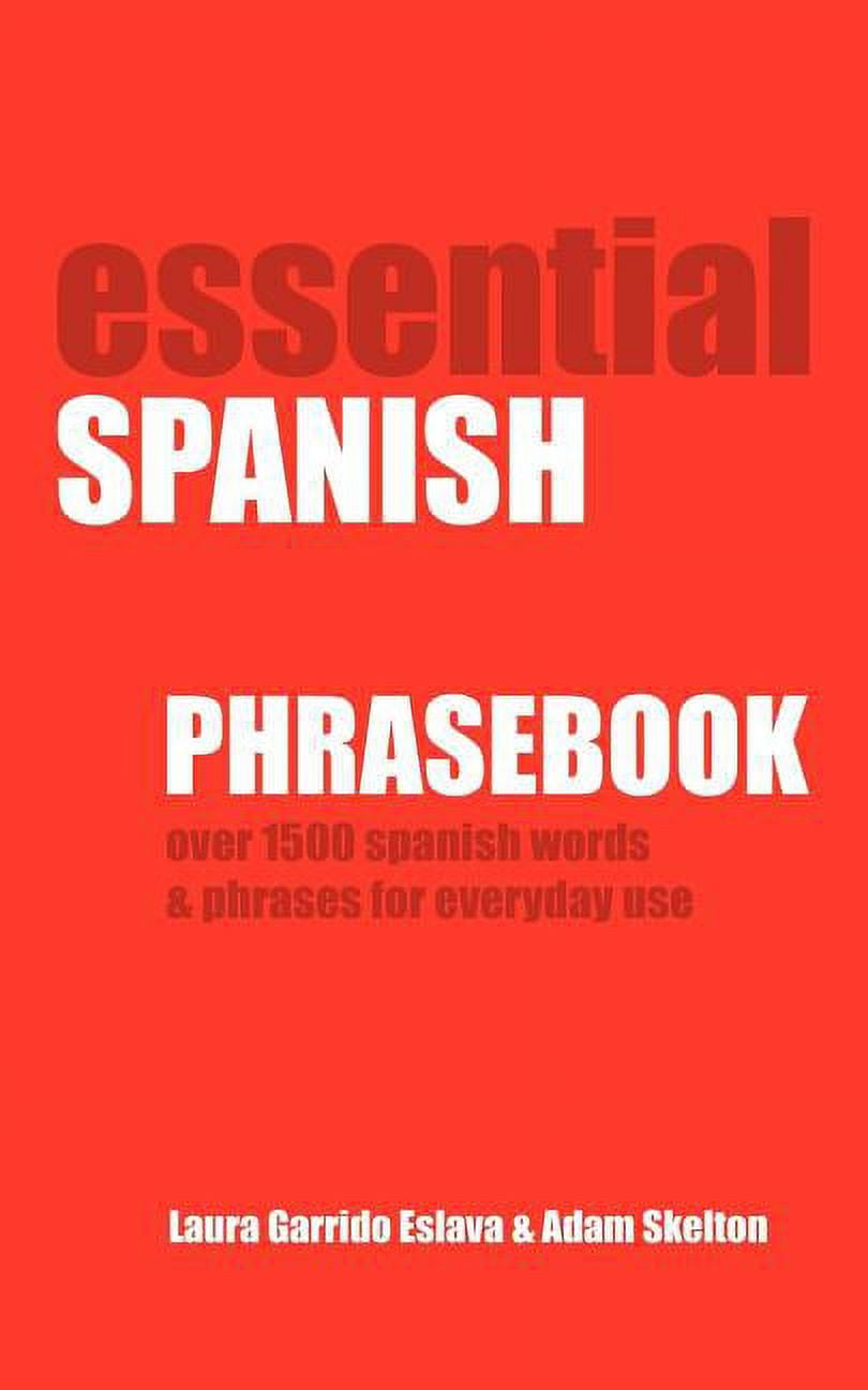 Essential Spanish Phrasebook. Over 1500 Most Useful Spanish Words and ...