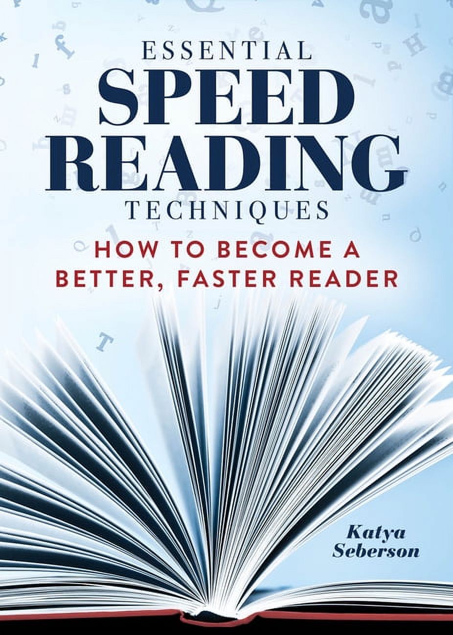 Essential Speed Reading Techniques : How to Become a Better, Faster ...