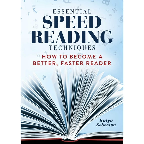 Essential Speed Reading Techniques : How to Become a Better, Faster Reader (Paperback) - Walmart.com