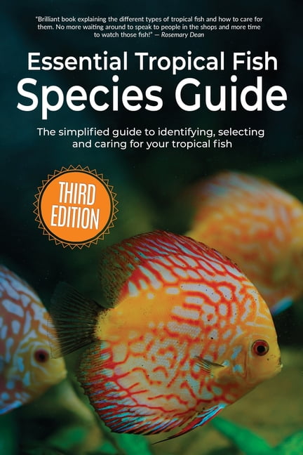 Essential Tropical Fish Essential Tropical Fish Species Guide: The ...