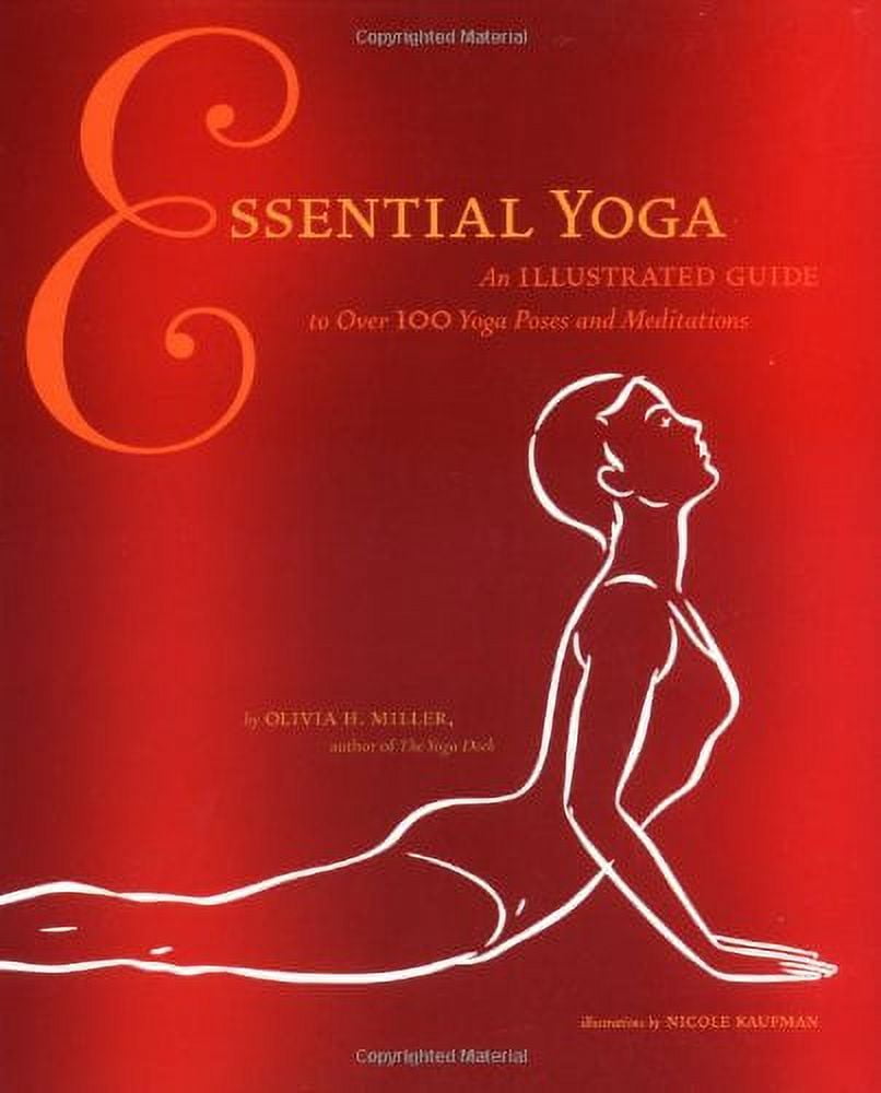 Essential Yoga : An Illustrated Guide to over 100 Yoga Poses and ...