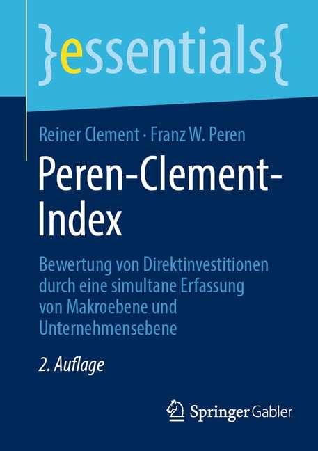 Essentials Peren-Clement-Index: Bewertung Von Direktinvestitionen Durch Eine Simultane Erfassung ...