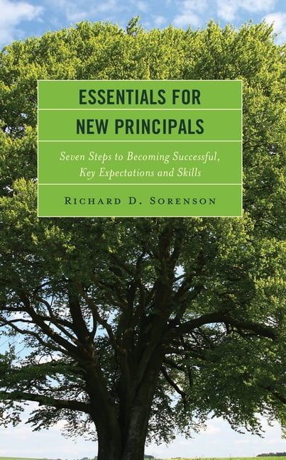 Essentials for New Principals: Seven Steps to Becoming Successful, Key ...