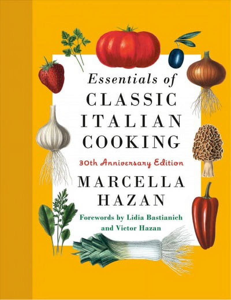 Essentials of Classic Italian Cooking : 30th Anniversary Edition: A ...