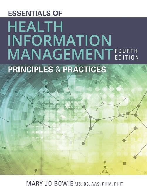 Essentials of Health Information Management : Principles and Practices ...