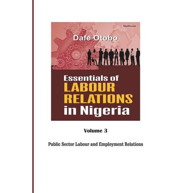 Essentials of Labour Relations in Nigeria: Volume 3, (Paperback ...
