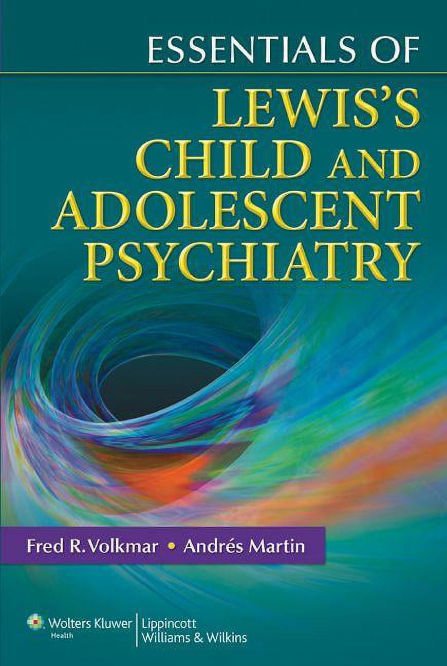 Essentials of Lewis's Child and Adolescent Psychiatry (Paperback) by Fred R Volkmar, Andres ...