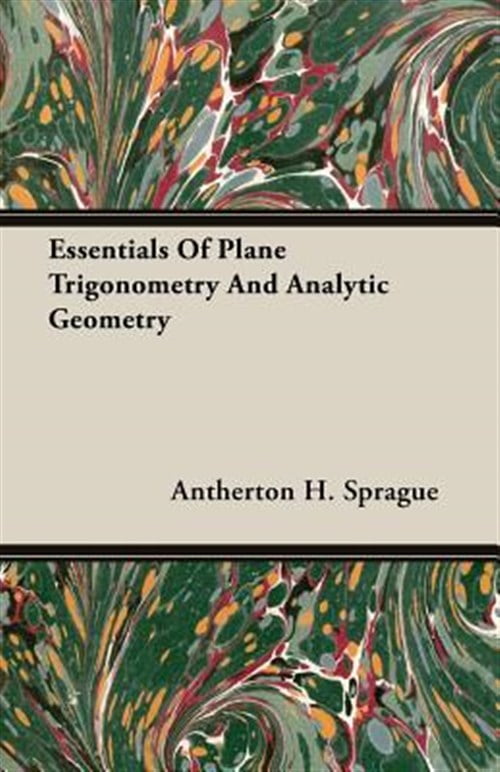Essentials Of Plane Trigonometry And Analytic Geometry (Paperback ...