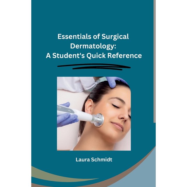 Essentials of Surgical Dermatology: A Student's Quick Reference ...