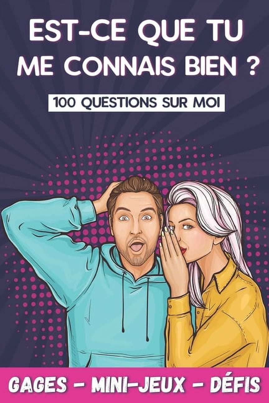 Est-ce que tu me connais bien ?: 100 Questions pour Mieux Connaître ...