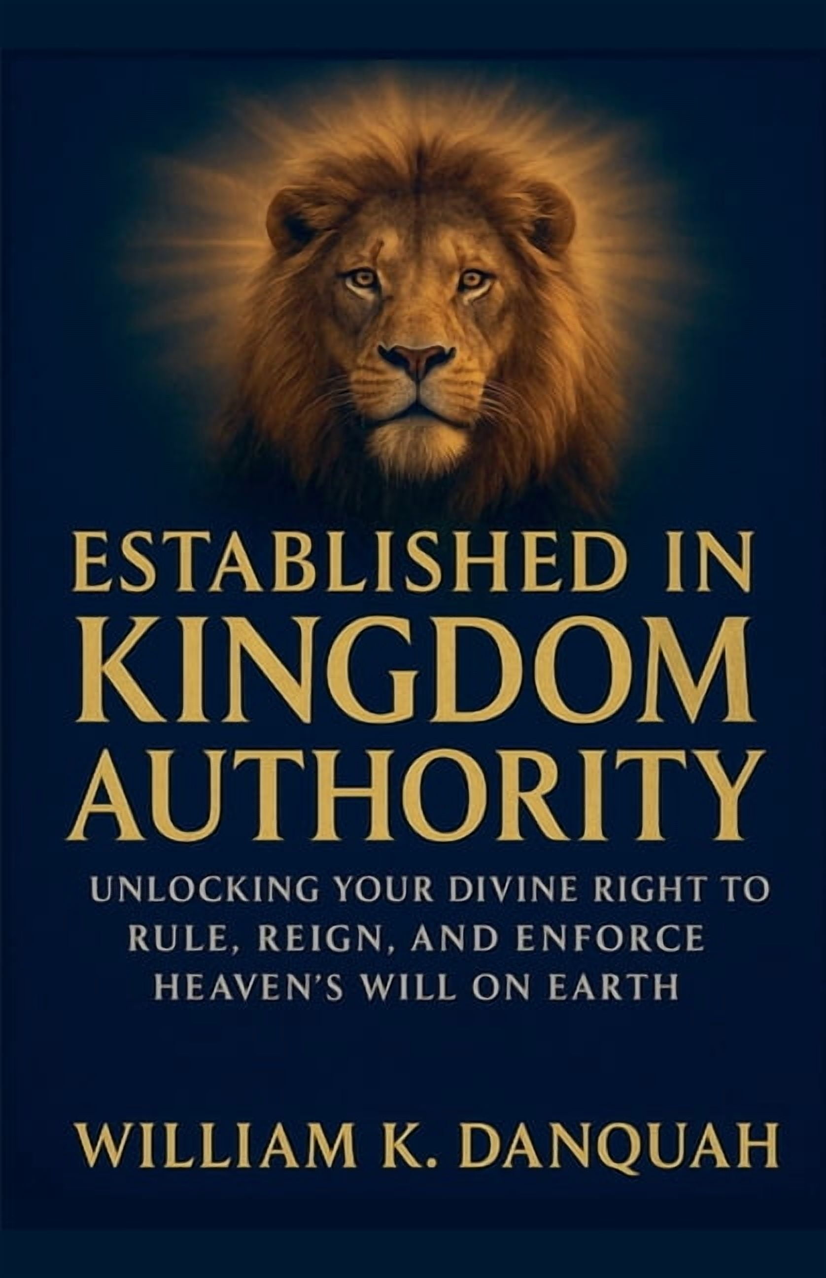 Established in Kingdom Authority: Unlocking Your Divine Right to Rule ...
