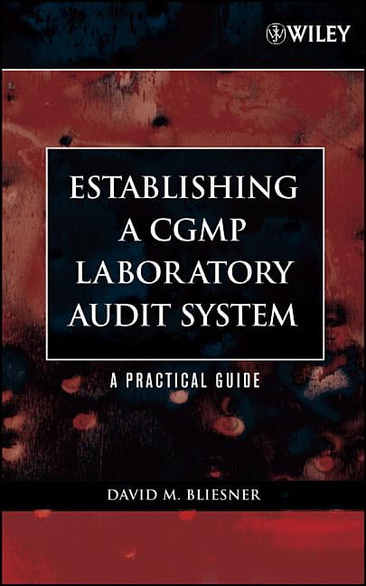 Establishing a Cgmp Laboratory Audit System: A Practical Guide ...