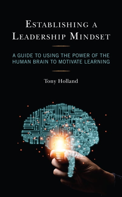Establishing a Leadership Mindset: A Guide to Using the Power of the ...