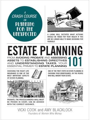 Estate Planning 101: From Avoiding Probate and Assessing Assets to Establishing Directives and ...